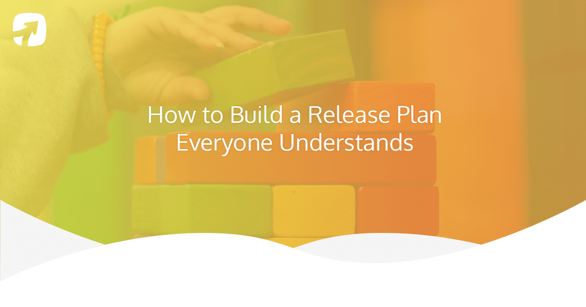 ProdPad: How to build a release plan everyone understands