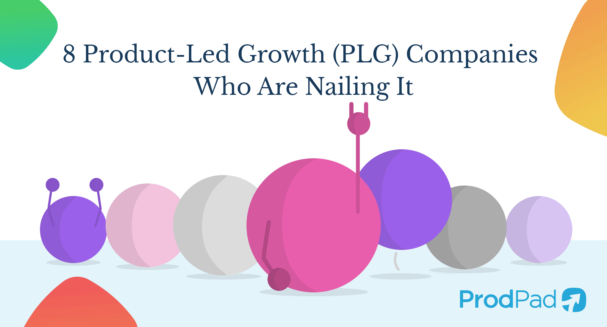 8 PLG Companies Who Are Nailing It | ProdPad