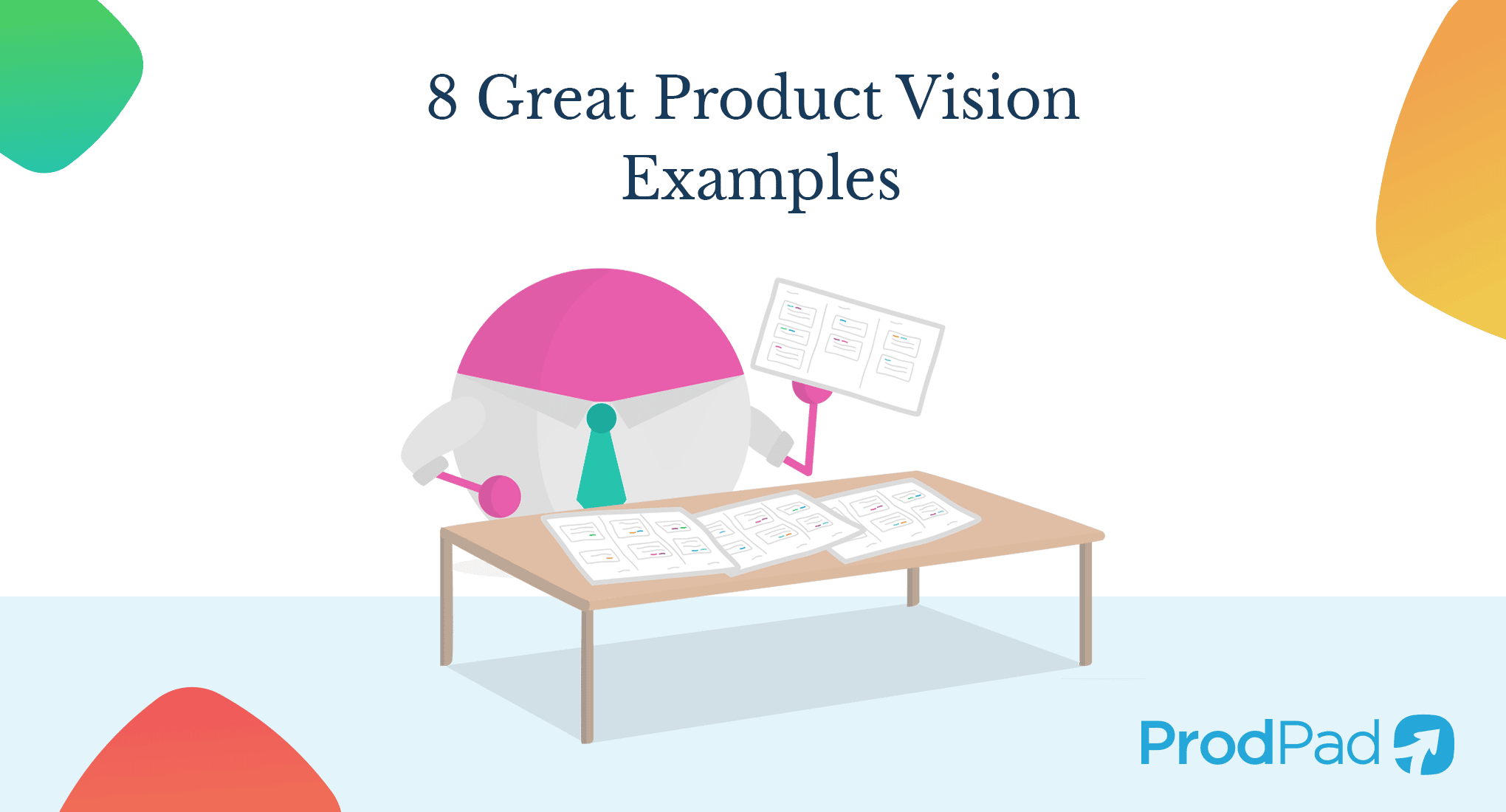 8 Great Product Vision Examples | ProdPad 8 Great Product Vision Examples | ProdPad