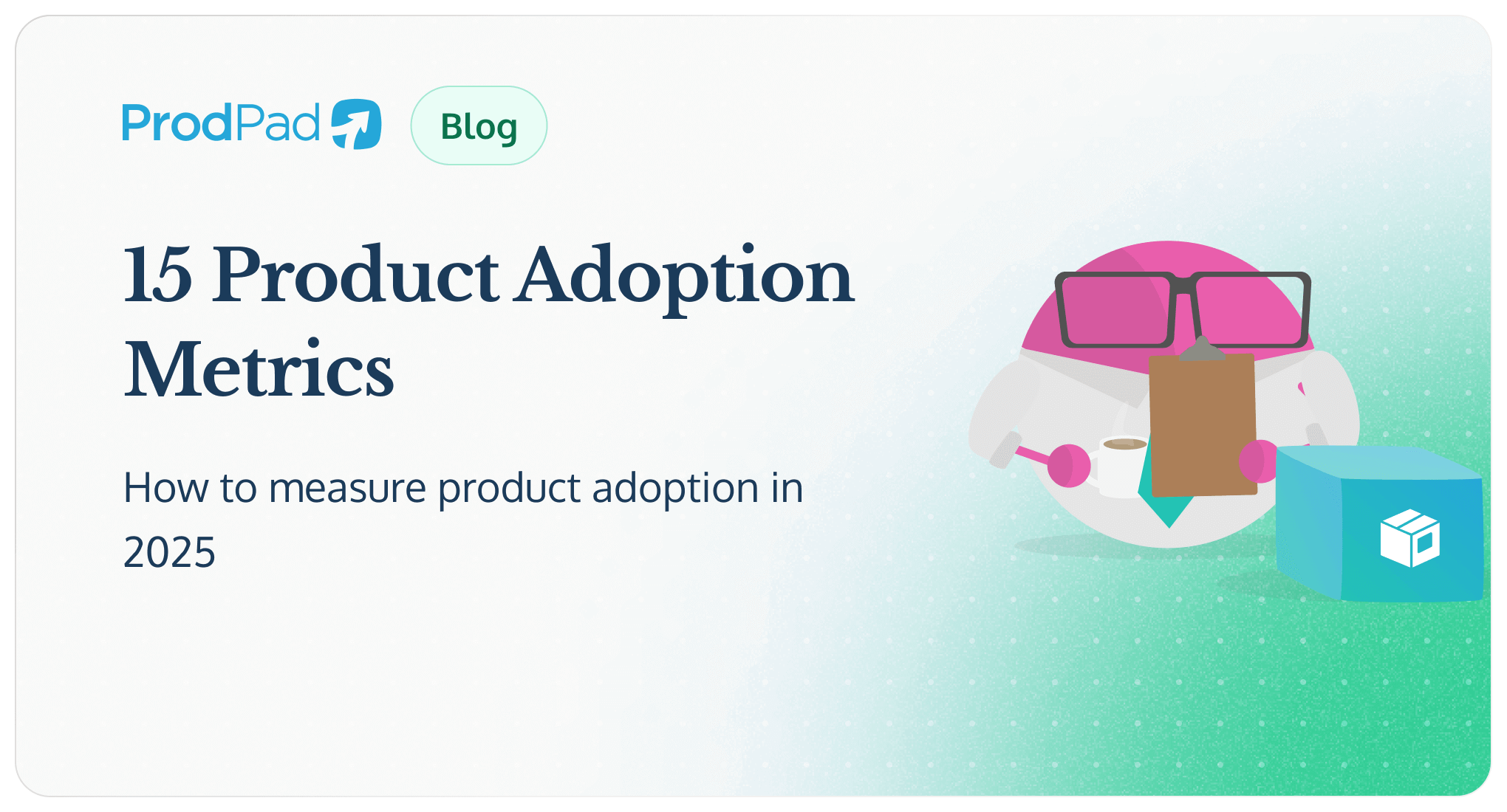 15 Product Adoption Metrics for 2025 | ProdPad