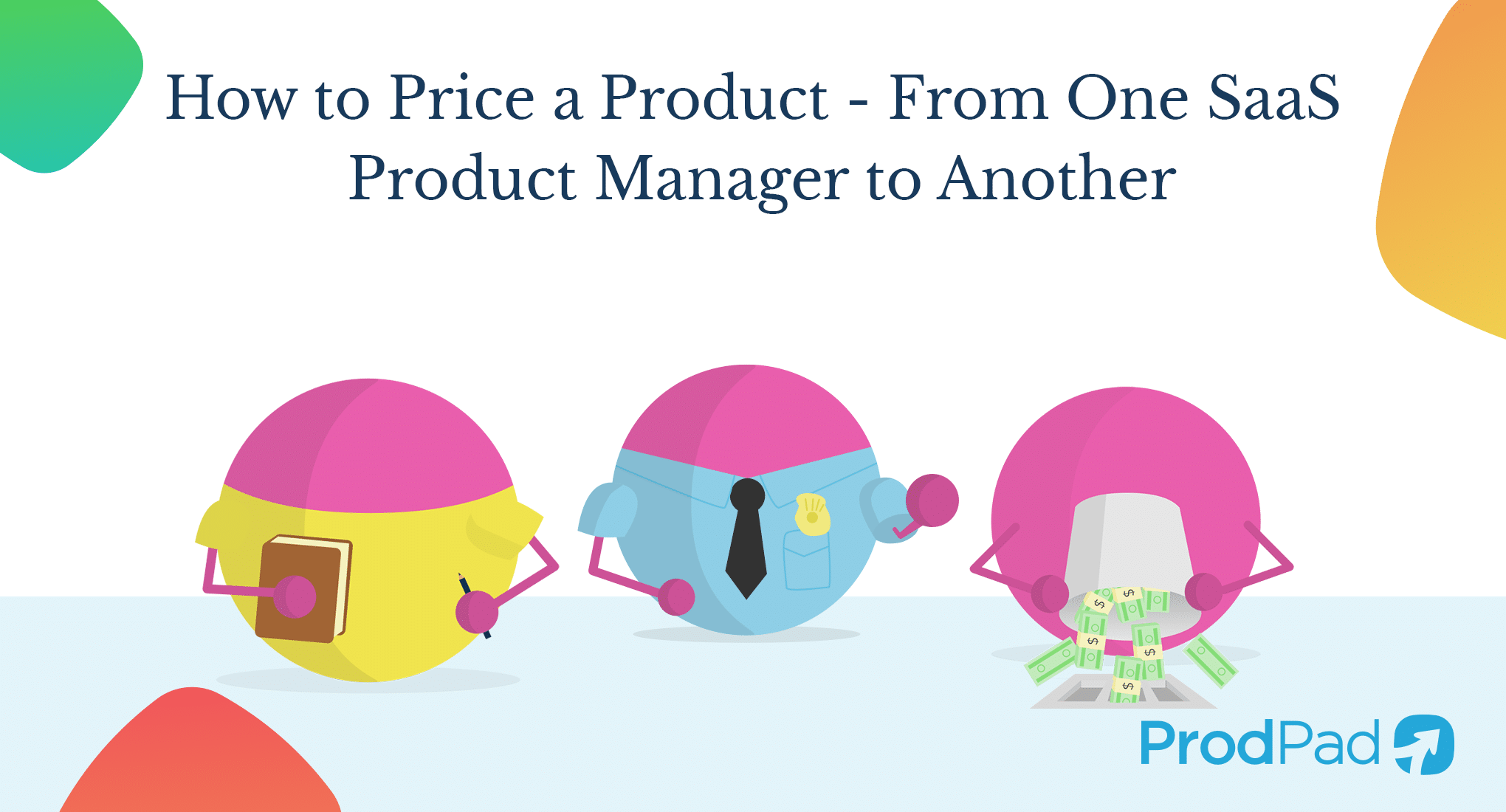 How to Price a Product - From One SaaS PM to Another | ProdPad