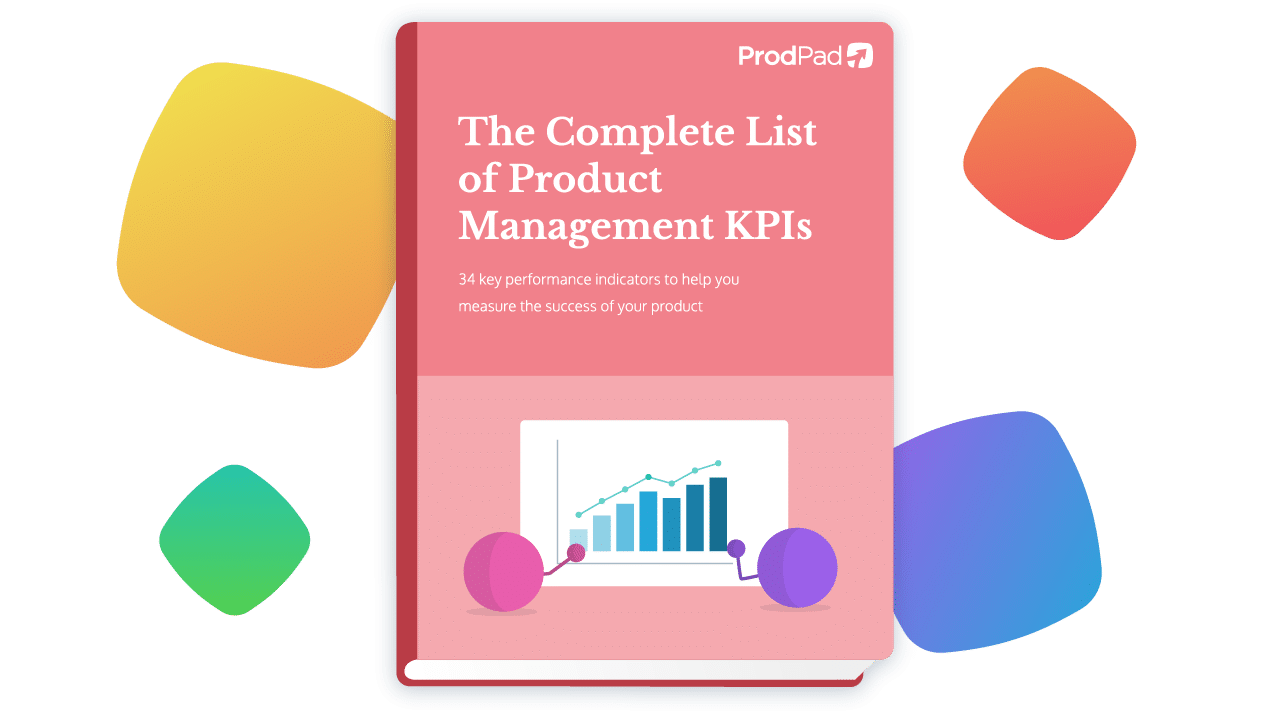 The Complete List of Product Management KPIs | ProdPad