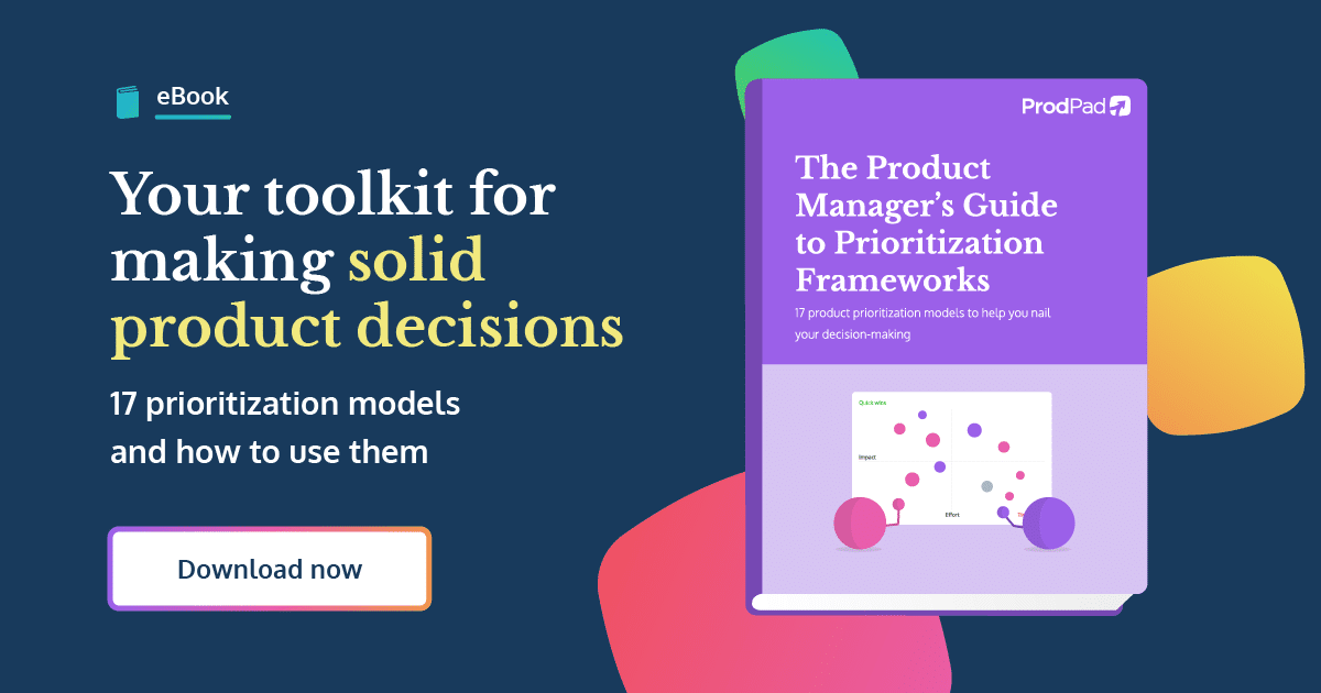 The Product Manager’s Guide to Prioritization Frameworks | ProdPad