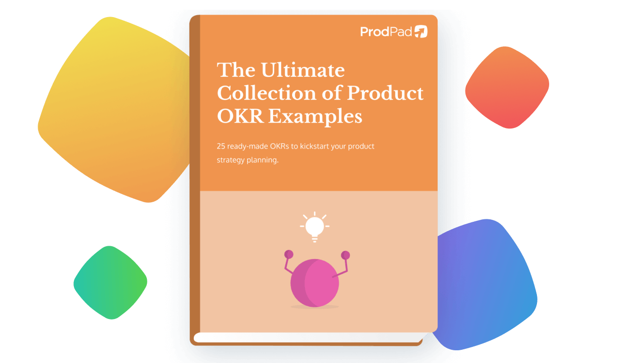 The Ultimate Collection of Product OKR Examples | ProdPad