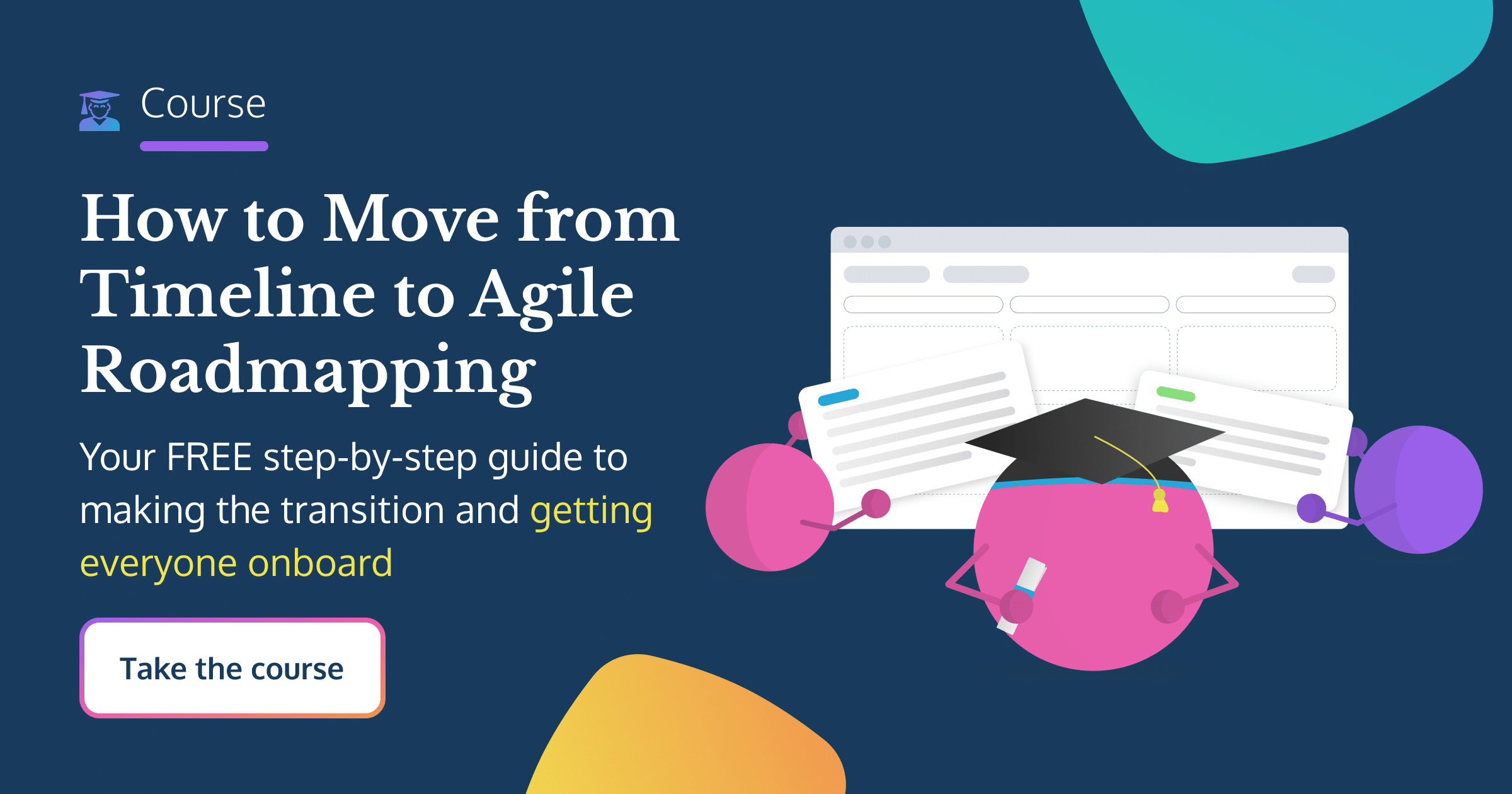 How to Move from Timeline to Agile Roadmapping Course