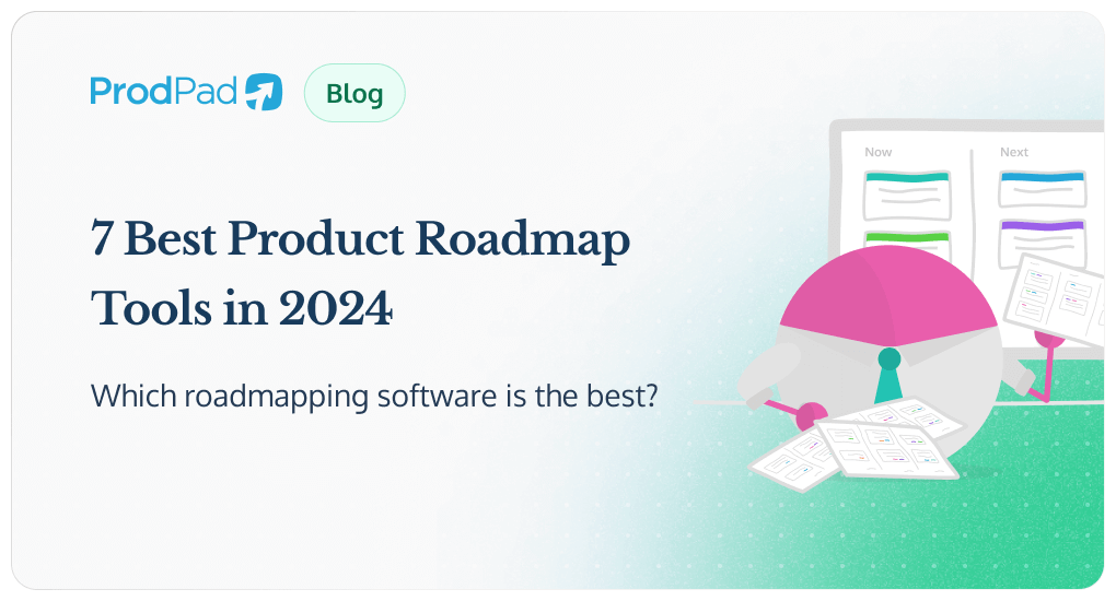 7 Best Product Roadmap Tools in 2024 | ProdPad