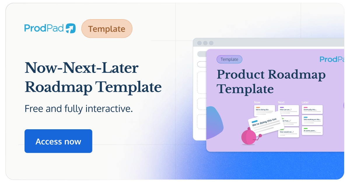 Now-Next-Later Roadmap Template [free & interactive]