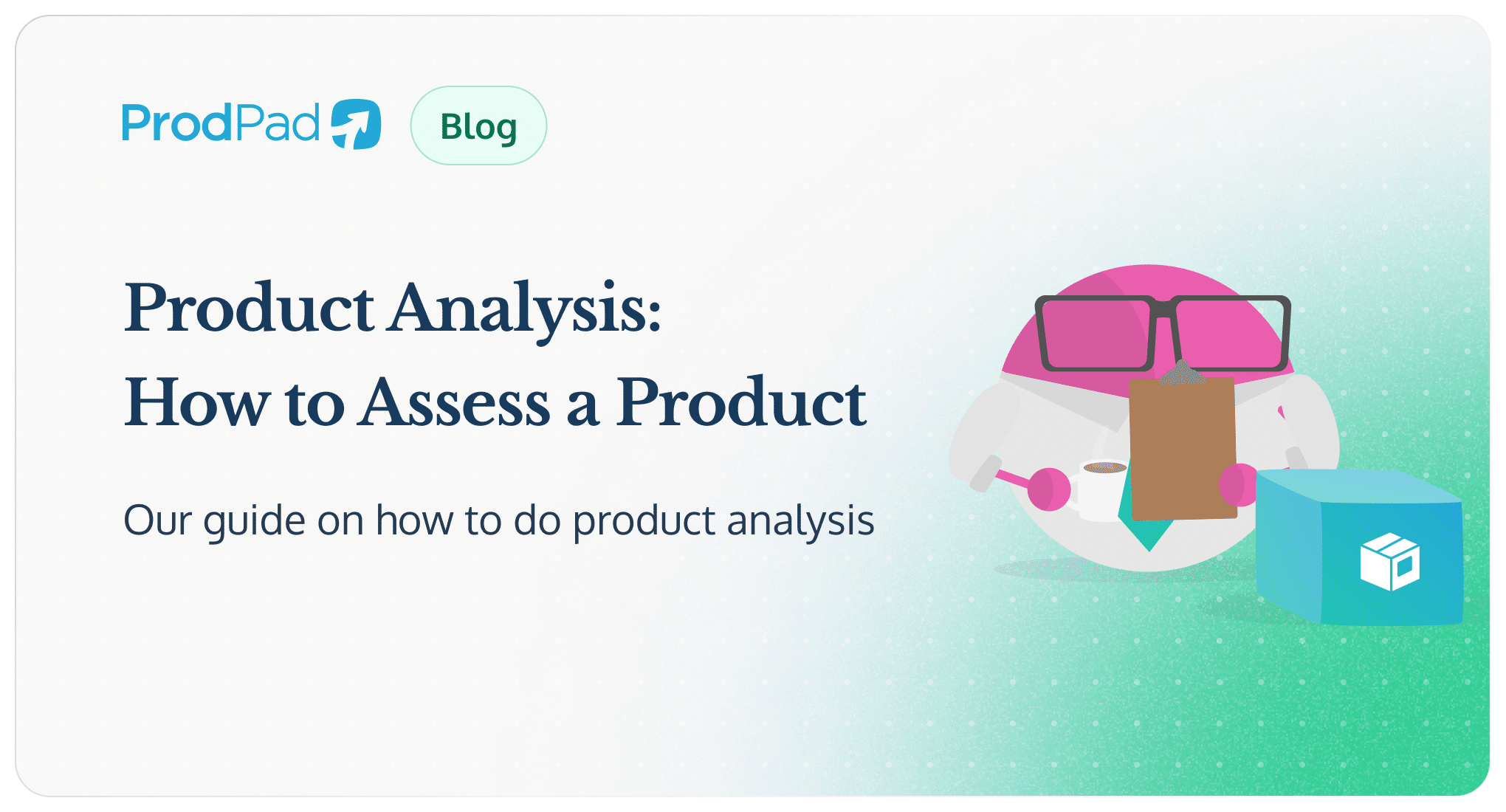 Product Analysis: How to Assess a Product | ProdPad