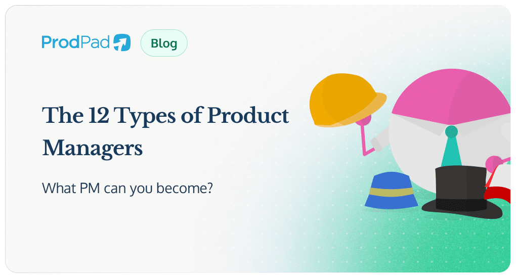 12 Types of Product Managers: What Can You Become? | ProdPad